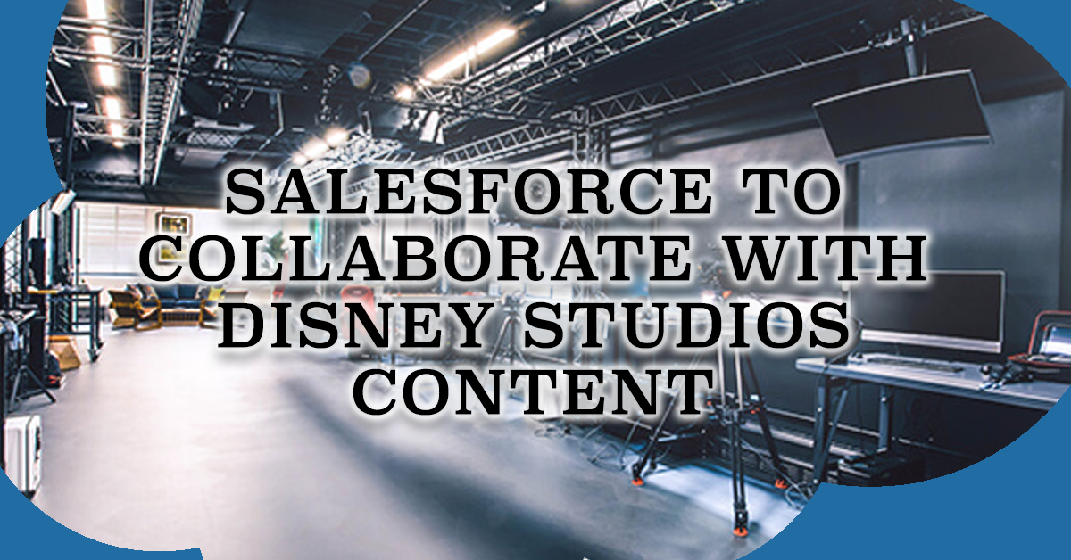 Salesforce To Collaborate With Disney Studios Content - Salesforce Time