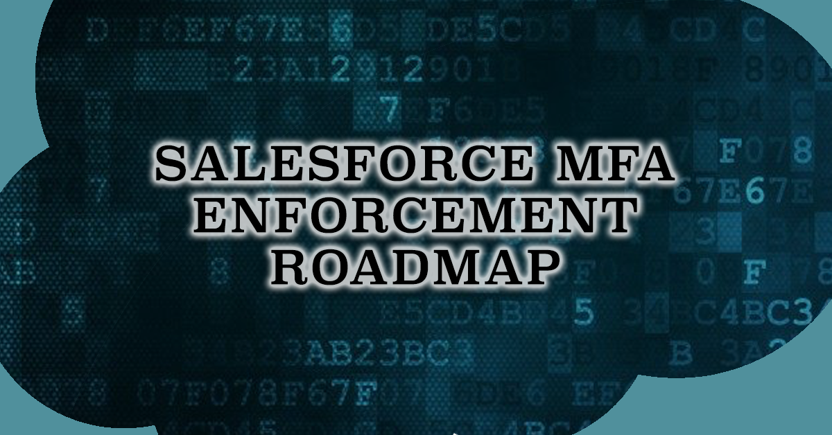 Salesforce MFA Enforcement Roadmap - Salesforce Time