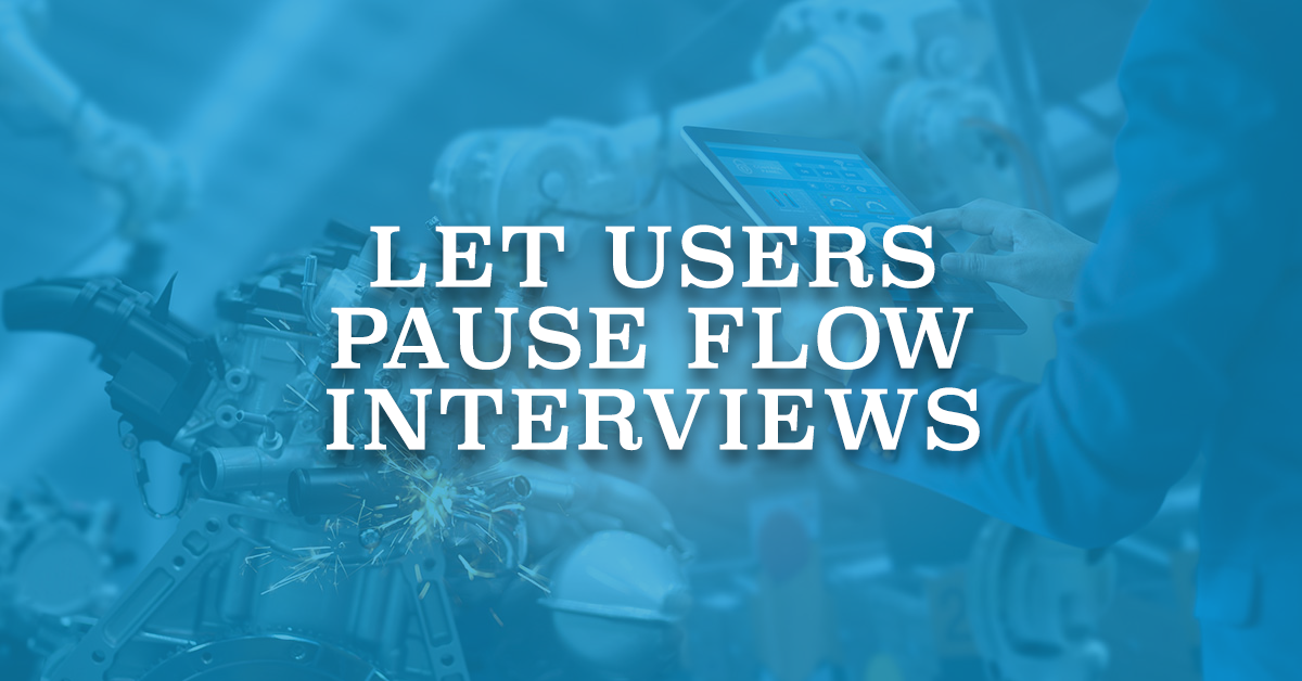 Let Users Pause Flow Interviews - Salesforce Time