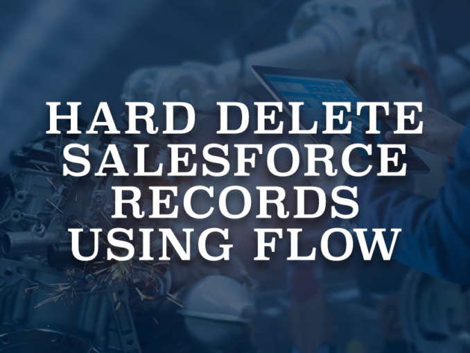 How To Delete Records In Flow Salesforce Time