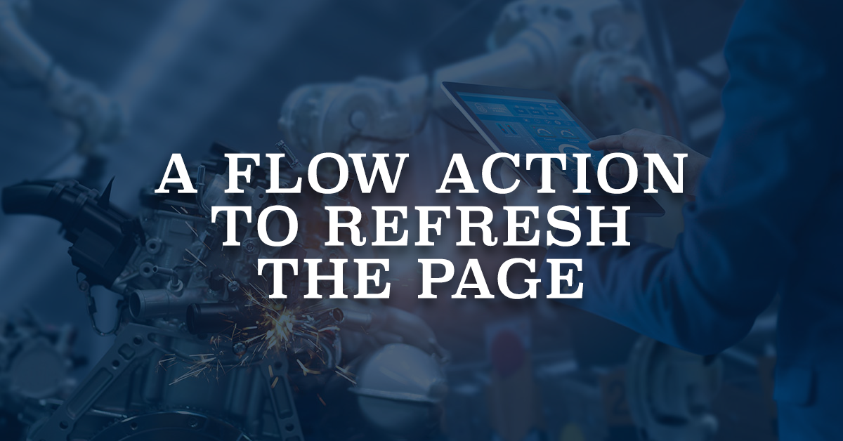 A Flow Action To Refresh The Page Salesforce Time