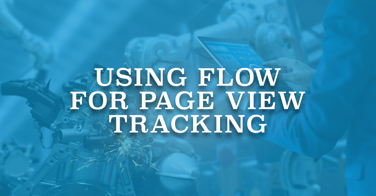 Using Flow for Page View Tracking - Salesforce Time