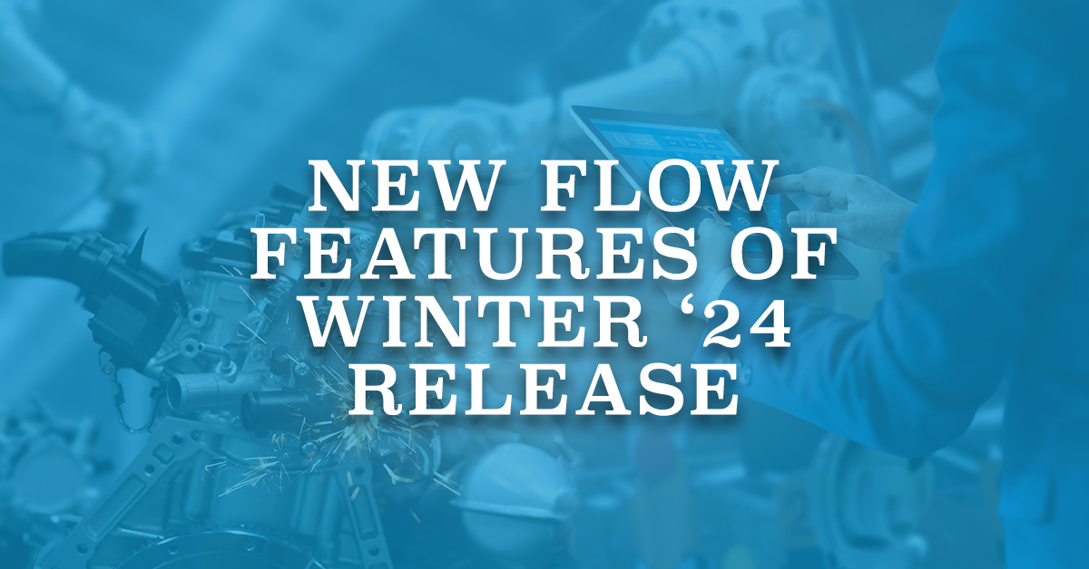 New Flow Features of Winter '24 Release - Salesforce Time