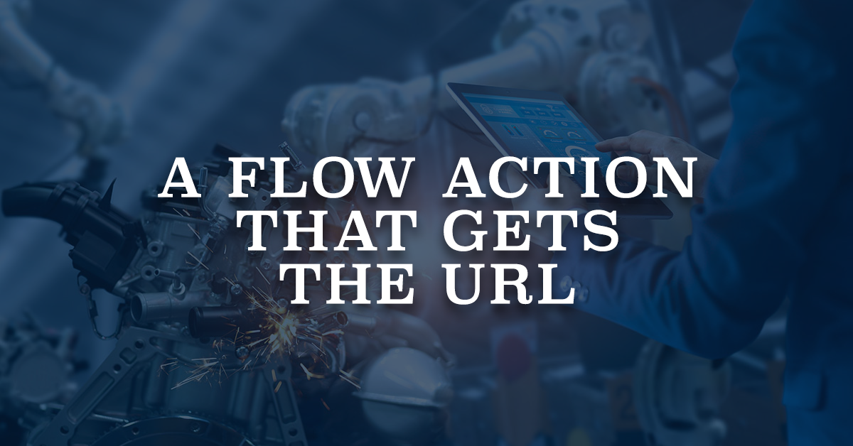 A Flow Action That Gets the URL - Salesforce Time