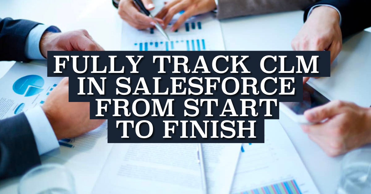 Fully Track CLM in Salesforce from Start to Finish - Salesforce Time
