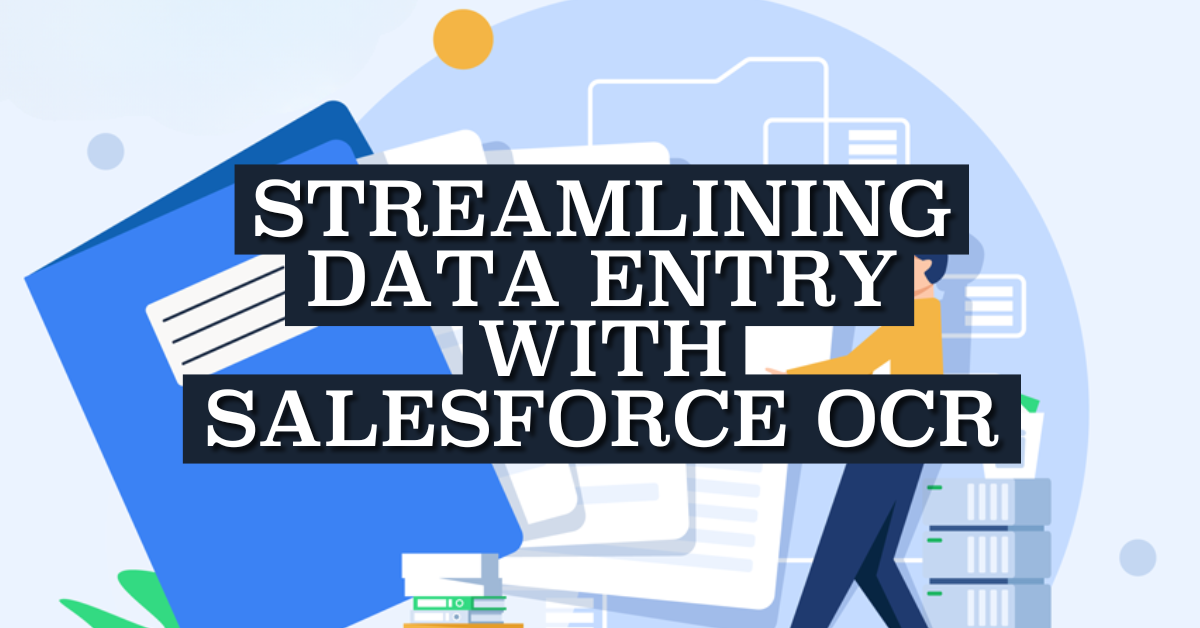 Streamlining Data Entry with Salesforce OCR - Salesforce Time