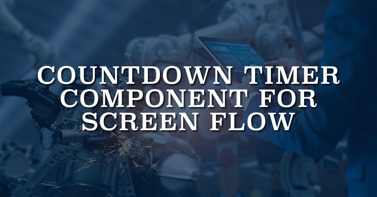 Countdown Timer Component for Screen Flow - Salesforce Time