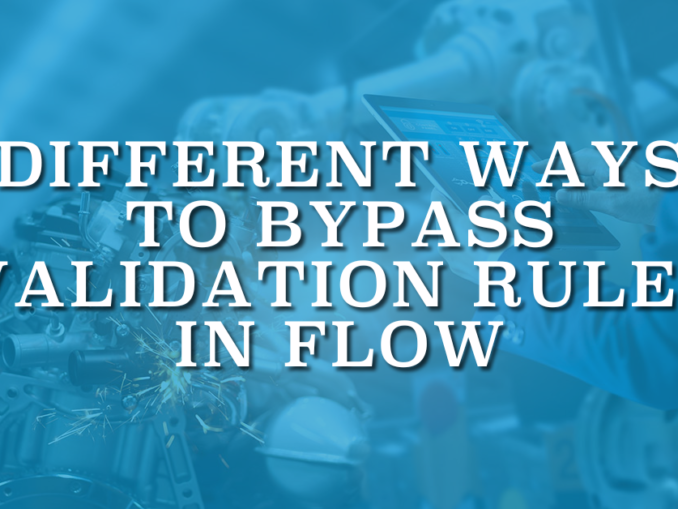 When to Use Flow Instead of Validation Rules - Salesforce Time