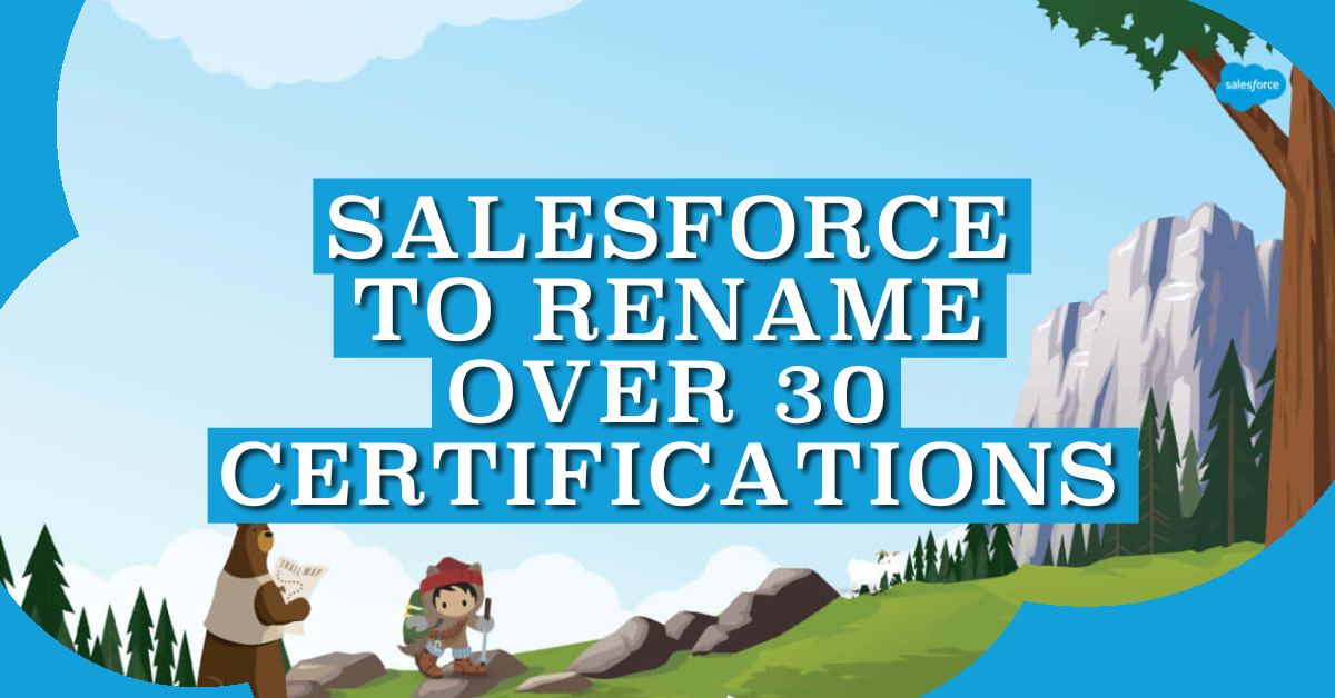 Salesforce to Rename Over 30 Certifications - Salesforce Time