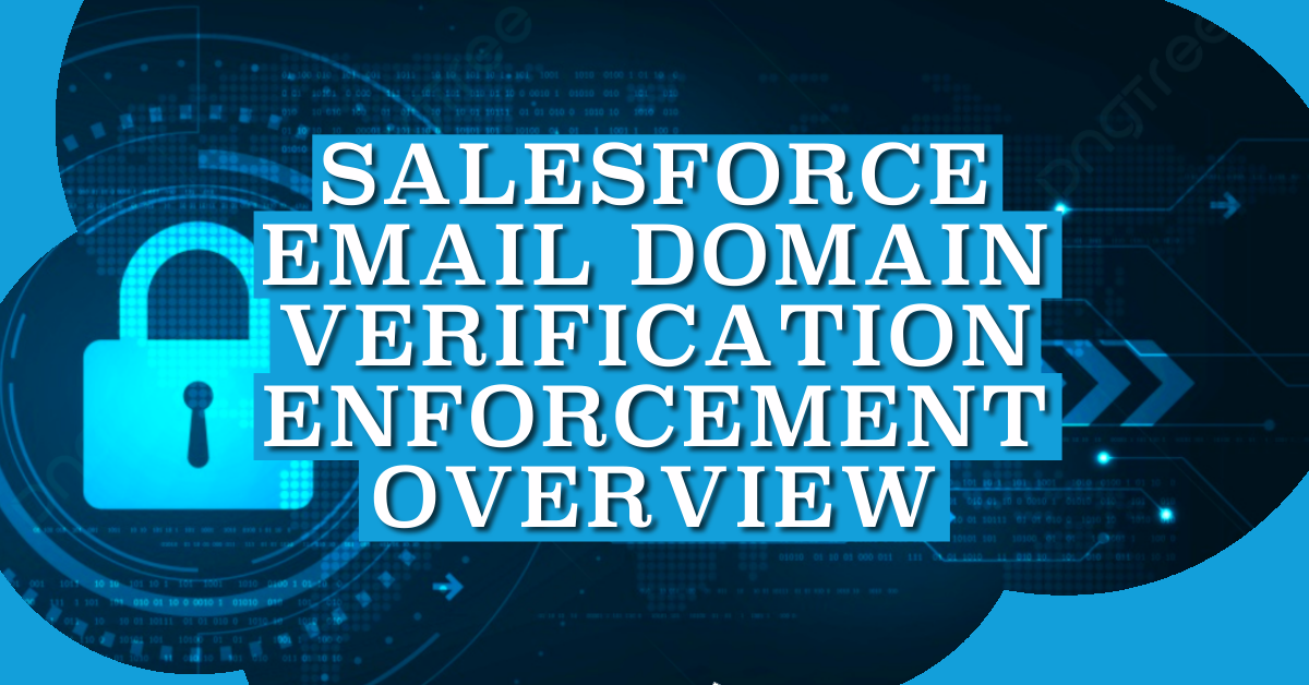 Salesforce Email Domain Verification Enforcement Overview - Salesforce Time